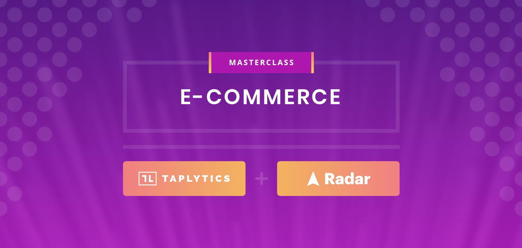 E-Commerce Optimization Best Practices Masterclass - Taplytics E-Commerce Optimization Best Practices Masterclass - Taplytics