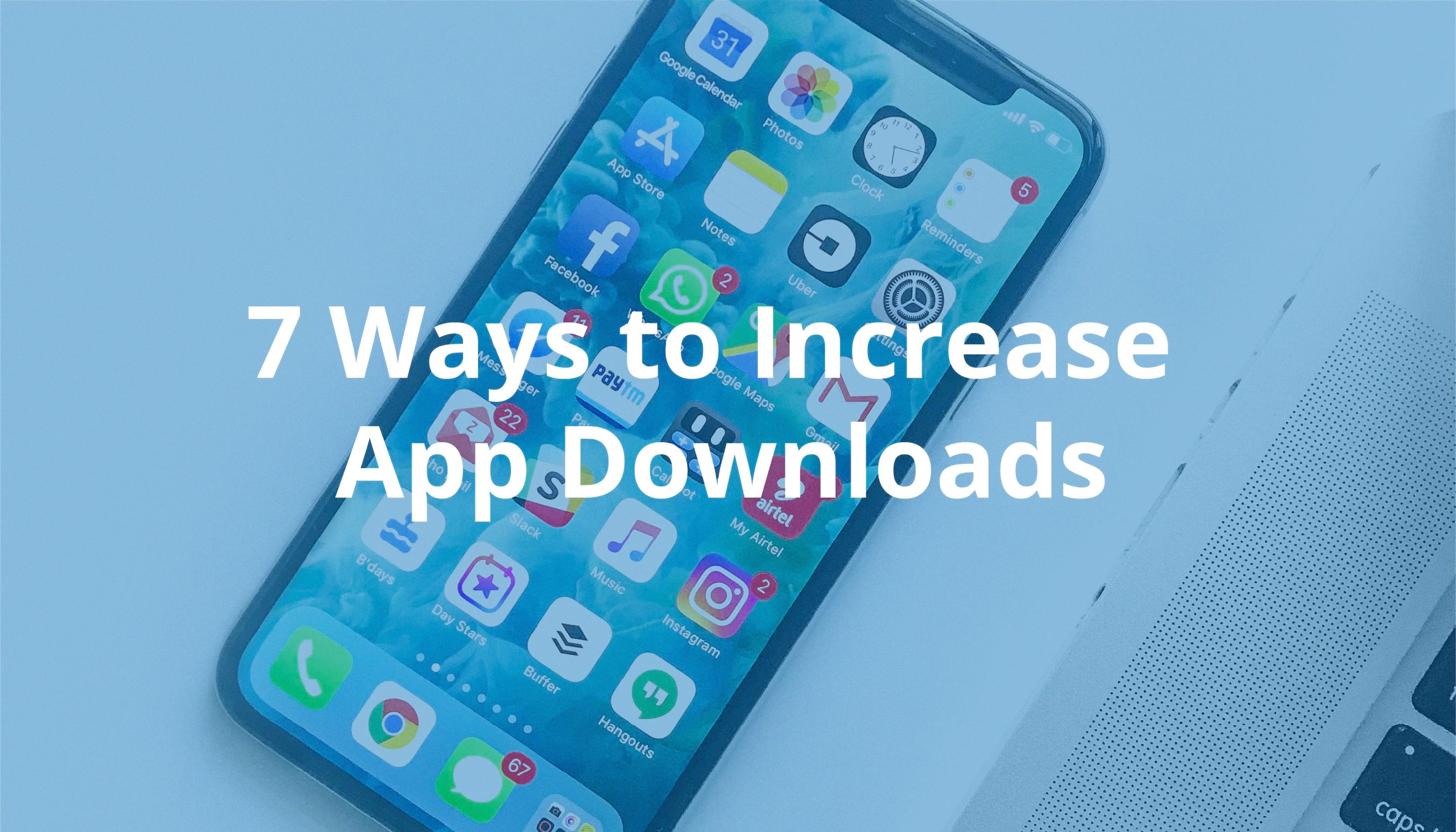 7 Ways to Increase App Downloads - Taplytics 7 Ways to Increase App Downloads - Taplytics